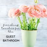 19 Guest Bathroom Essentials (pamper your overnight guests)