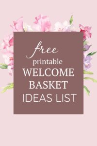Welcome Basket Ideas List- Free Printable